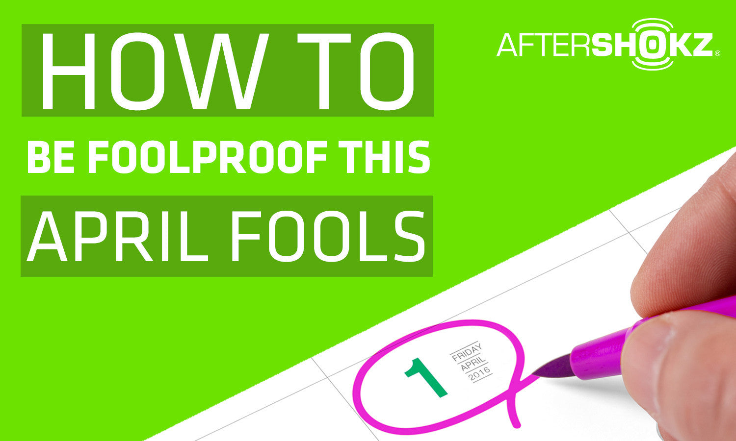 How To Be Foolproof This April Fools – Shokz Canada